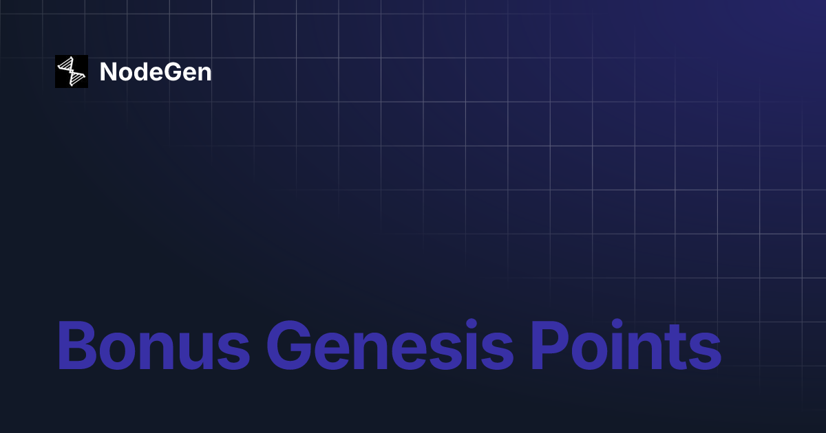 Bonus Genesis Points | NodeGen