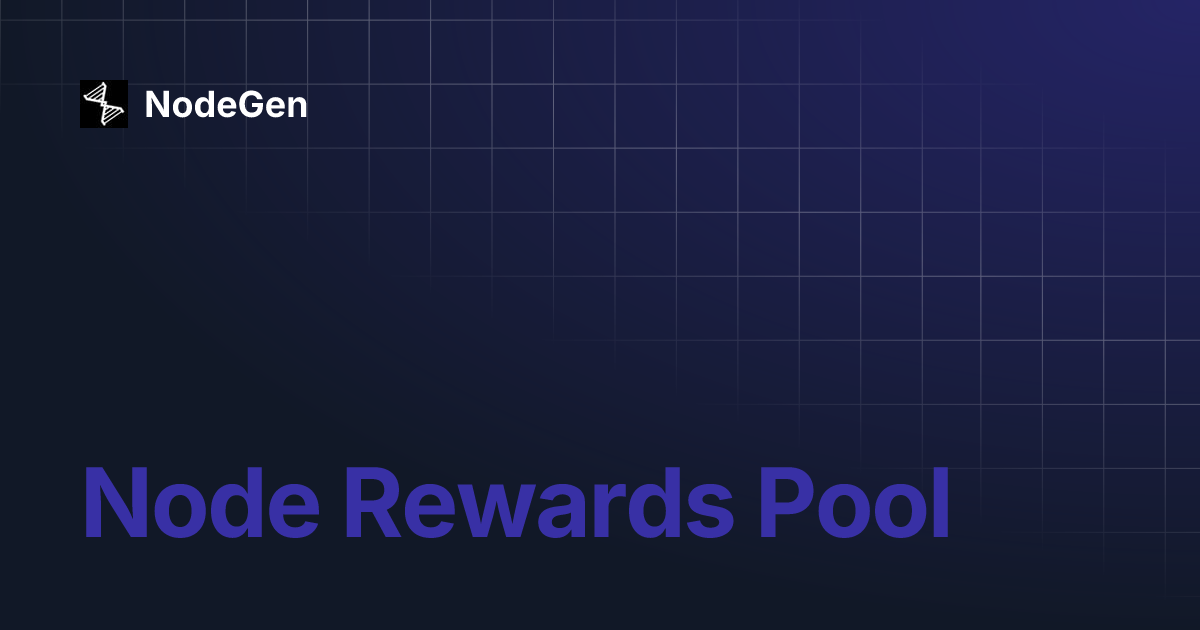 Node Rewards Pool | NodeGen