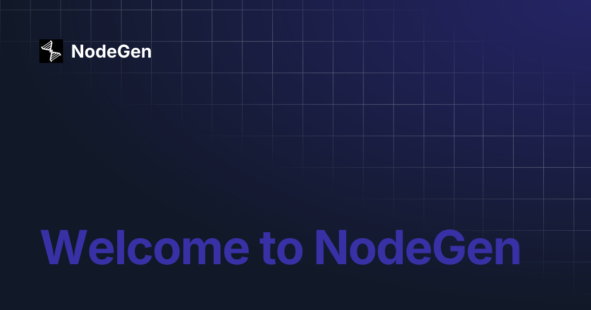 Welcome to NodeGen | NodeGen